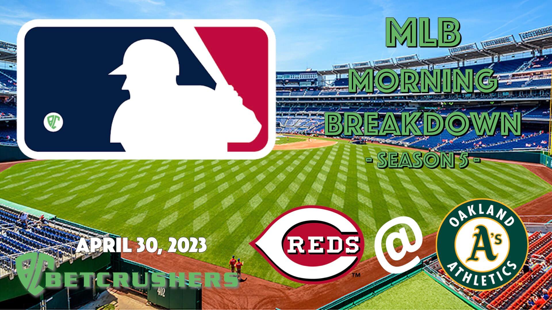 MLB Morning Breakdown for 4-30-2023 - by The BetCrushers
