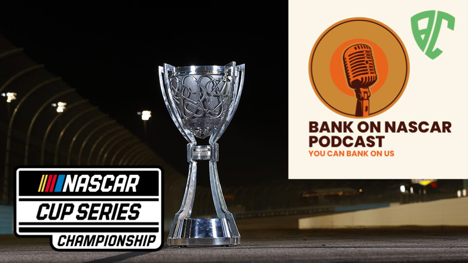 The Bank On NASCAR Podcast Episode 36: The 2024 Championship